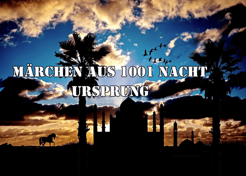 Märchen aus 1001 Nacht - Ursprung - Skoutz