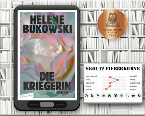 Die Kriegerin - "Antikriegsroman" von Helene Bukowski - Skoutz