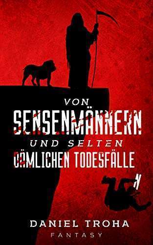 Von Sensenmännern und selten dämlichen Todesfällen - Der Einstieg in ...
